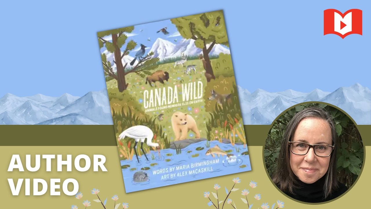 Canada Wild: Animals Found Nowhere Else on Earth, by Maria Birmingham ...