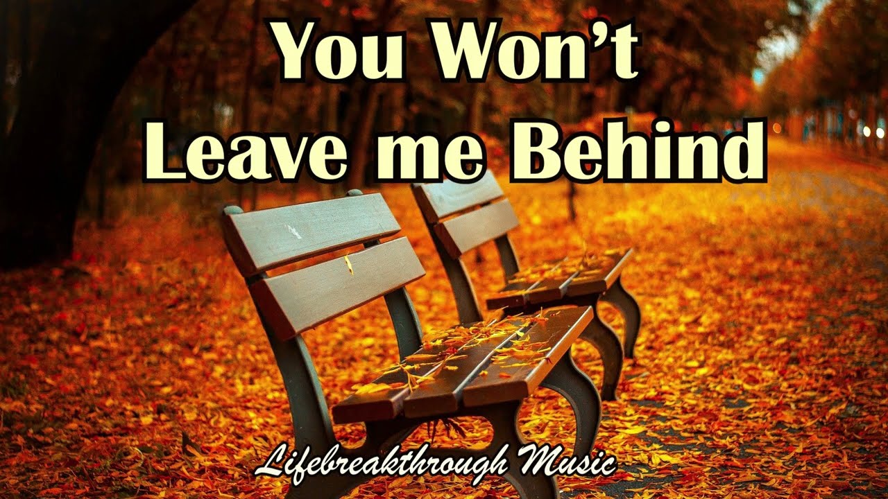 You Won't Leave Me Behind/Lord I'm Nothing Without You Full Album By ...