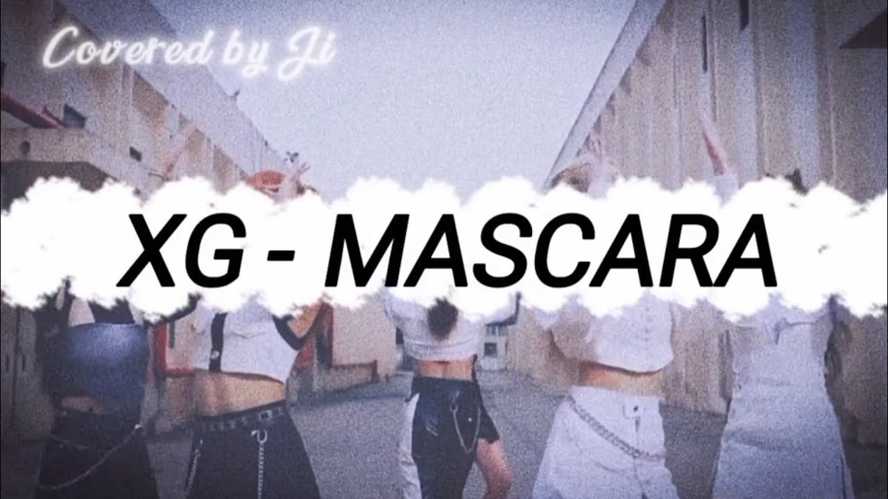 XG (엑스지) - MASCARA Cover By Ji (Of Star-U (스타 유)) - YouTube