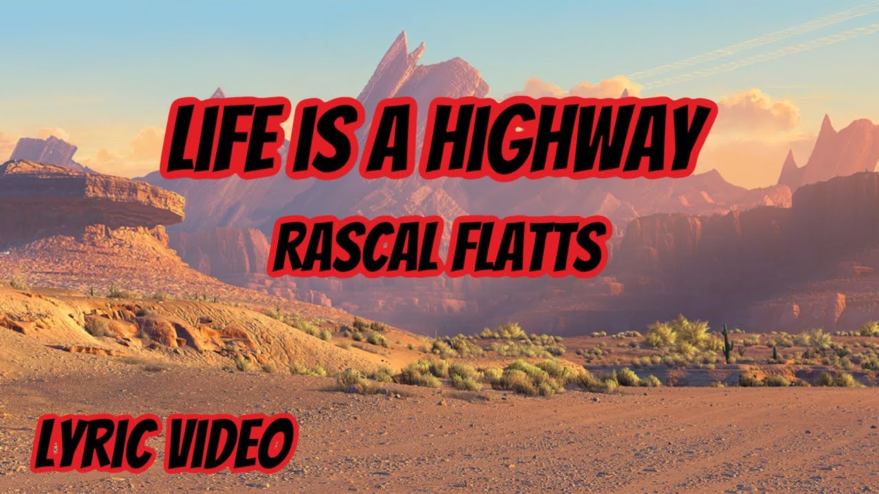 Life is a highway Rascal Flatts Lyric Video - YouTube