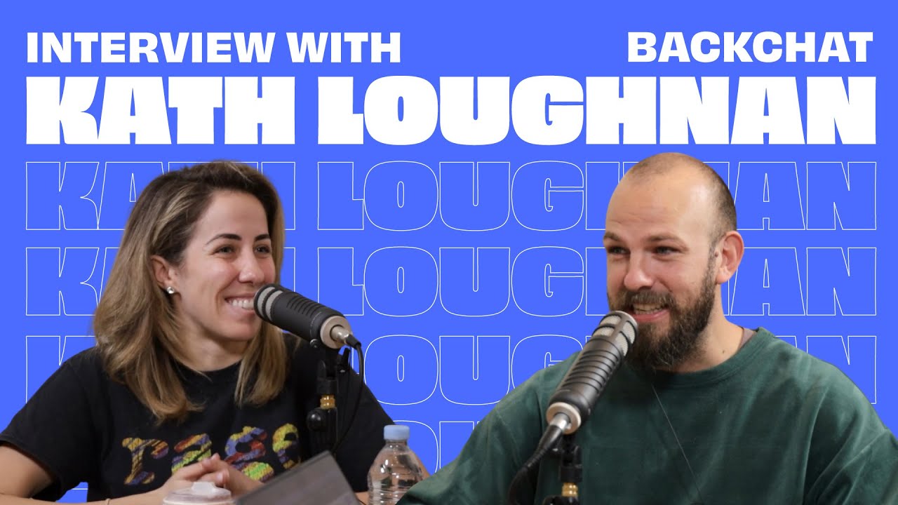 THE KATH LOUGHNAN STORY | Will Schofield & Dan Const | BackChat Sports ...