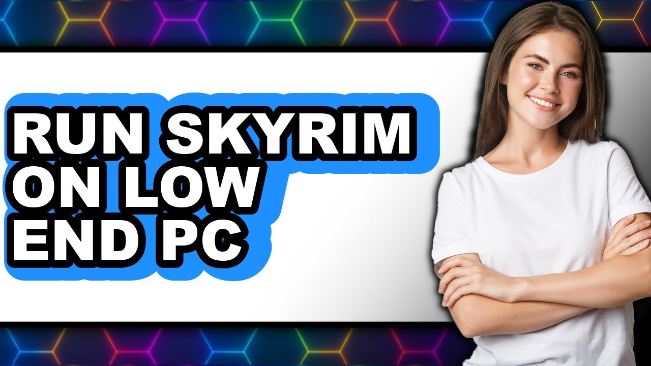 How to Run Skyrim on Low End PC 2025 - Full Guide - YouTube