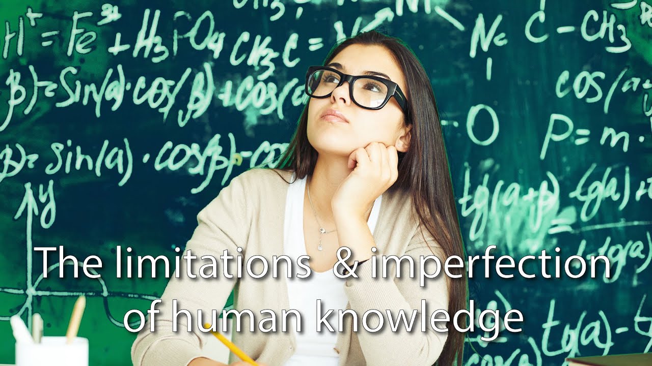 The Limits or Imperfection of Human Knowledge, how to understand Wesley ...