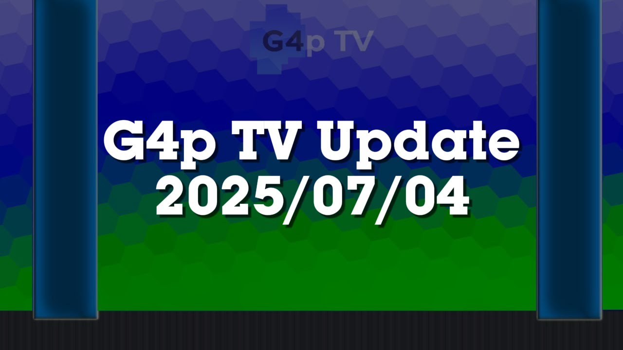 G4p TV Update 2025/07/04 - YouTube