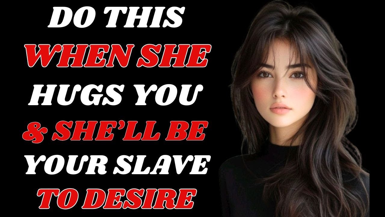 When She Hugs You, Use This Secret — And You’ll Stay on Her Mind - YouTube