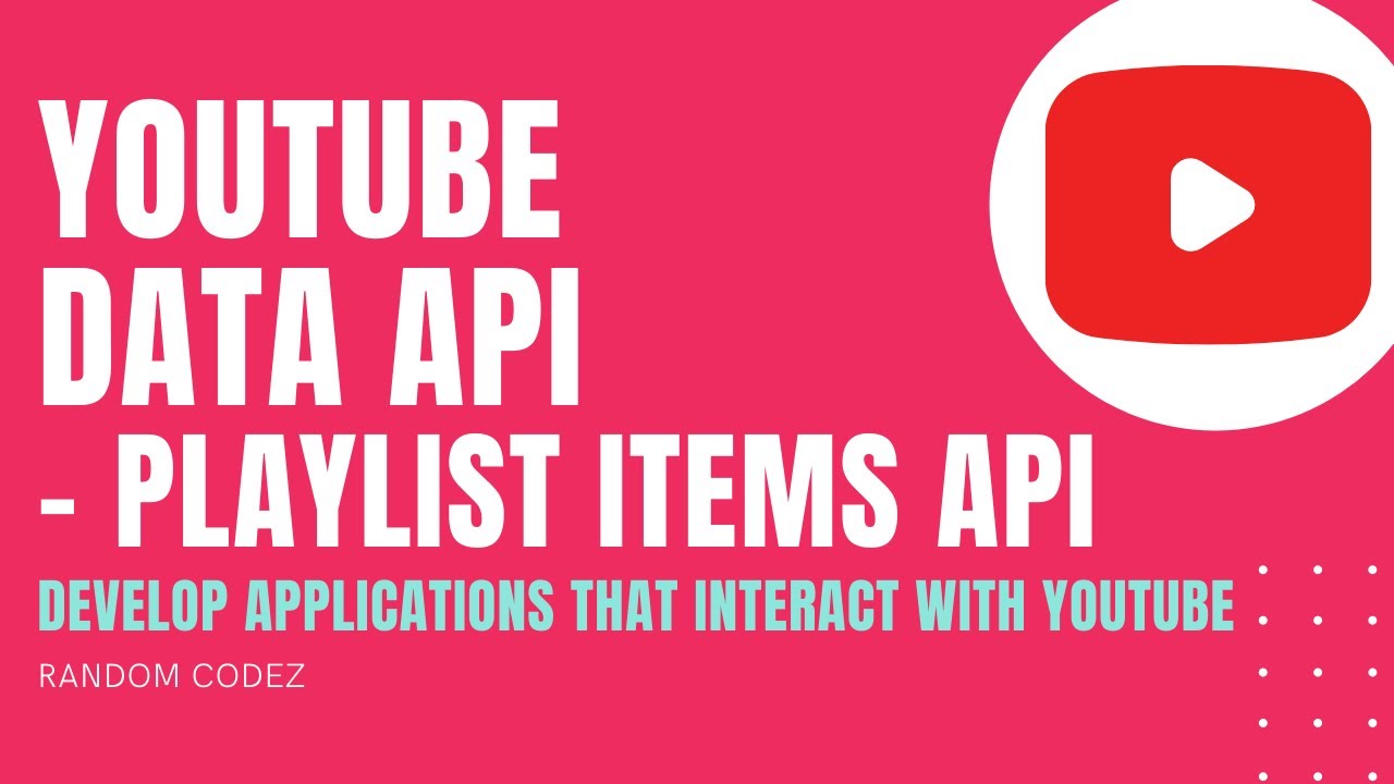 Youtube Data Api 9 Playlist Items Api Youtube