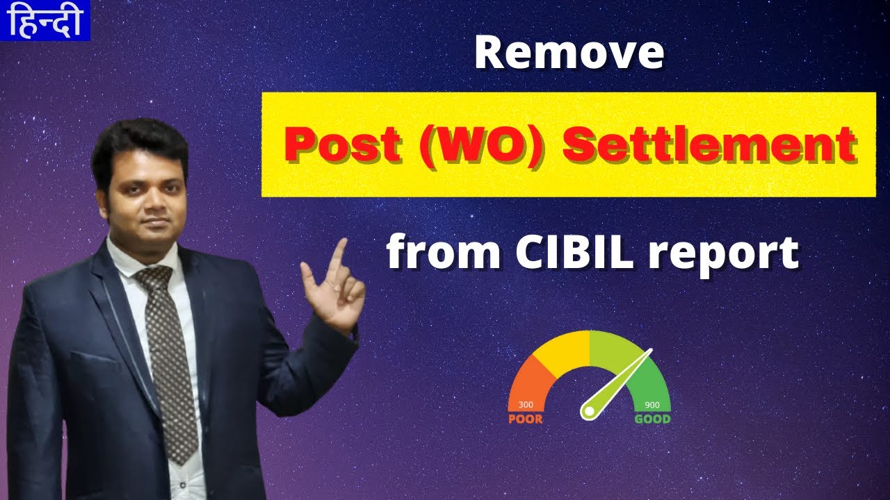 How To Remove Post Written Off Settlement From The CIBIL Report Post how-to-remove-post-written-off-settlement-from-the-cibil-report-post