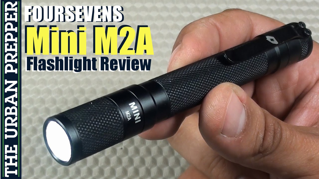 FOURSEVENS Mini M2A Flashlight Review by TheUrbanPrepper - YouTube