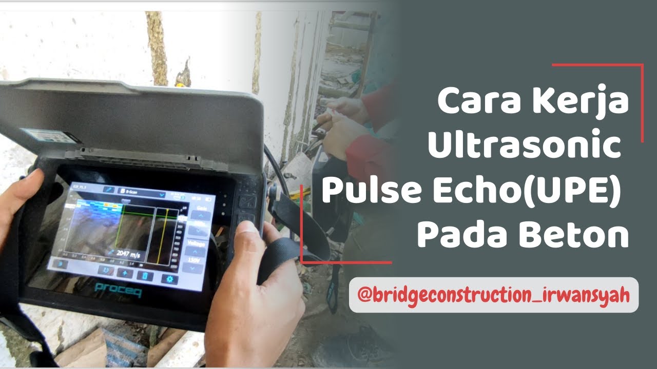 Cara Kerja Ultrasonic Pulse Echo (UPE) Pada Beton. by IRWANSYAH - YouTube