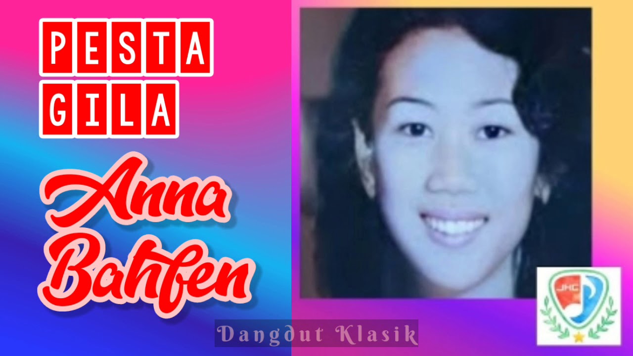 Anna Bahfen - Pesta Gila - YouTube