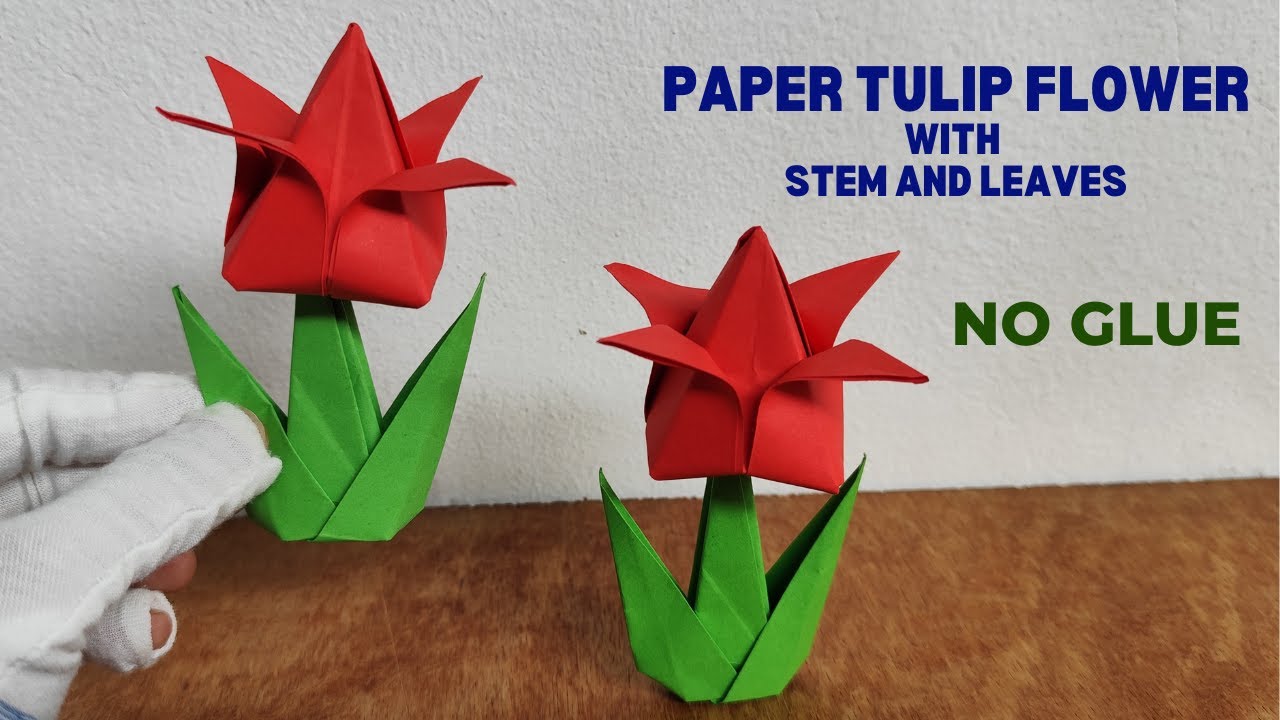 How to make paper tulip flower with stem and leaves no glue | origami ...