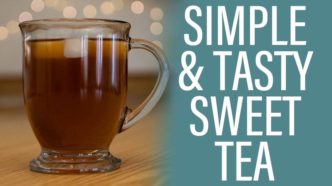 Simple and Easy Southern Style Sweet Tea - YouTube