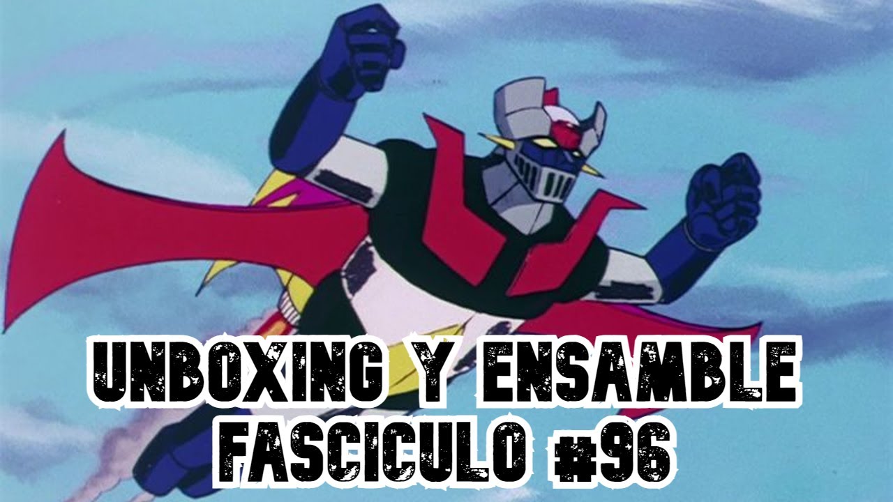 UNBOXING Y ENSAMBLE Construye Tu Mazinger Z Editorial SALVAT México ...