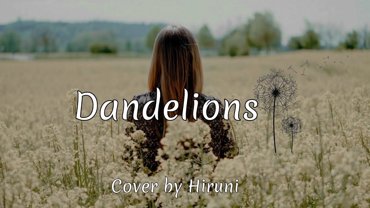 Dandelions - Ruth B [ Cover by Hiruni ] - YouTube
