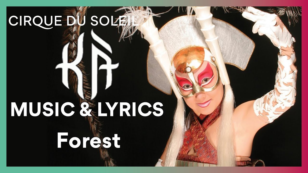 KÀ Music and Lyrics | Forest | Sing Along with us! | Cirque du Soleil ...