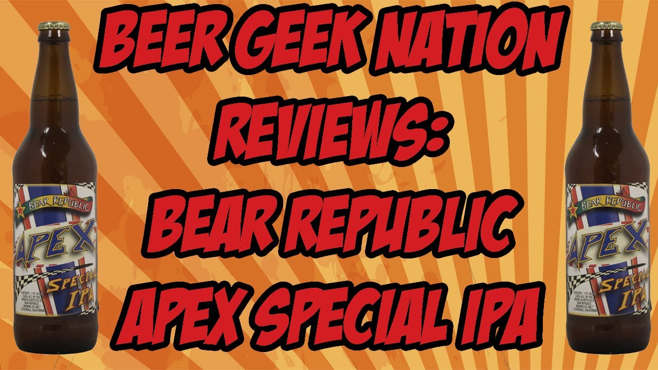 Bear Republic APEX Imperial IPA | Beer Geek Nation Craft Beer Reviews ...