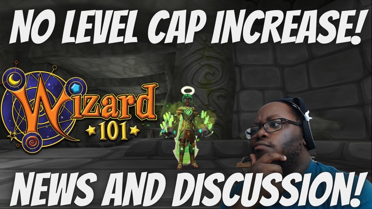 NO LEVEL CAP INCREASE!? Wizard101 News & Discussions! - YouTube
