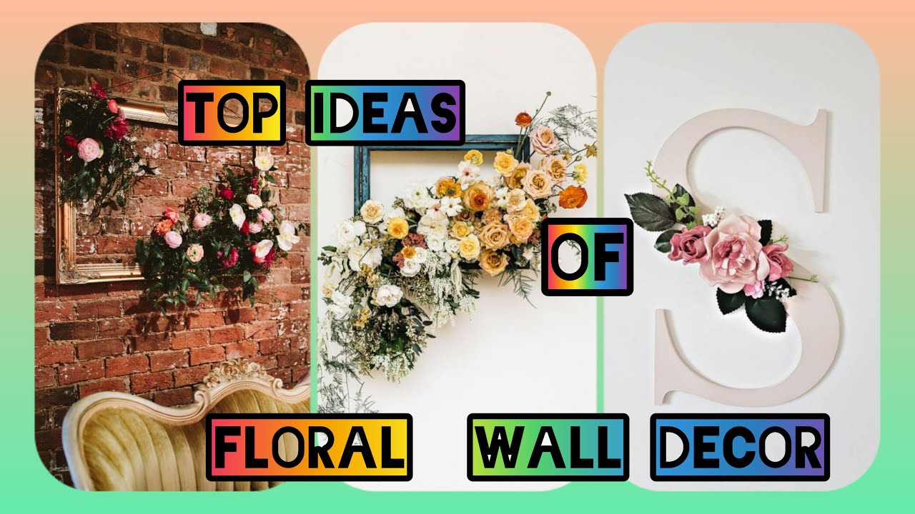 BEAUTIFUL WALL DECOR - FLORAL INSPO | Home Decor - YouTube