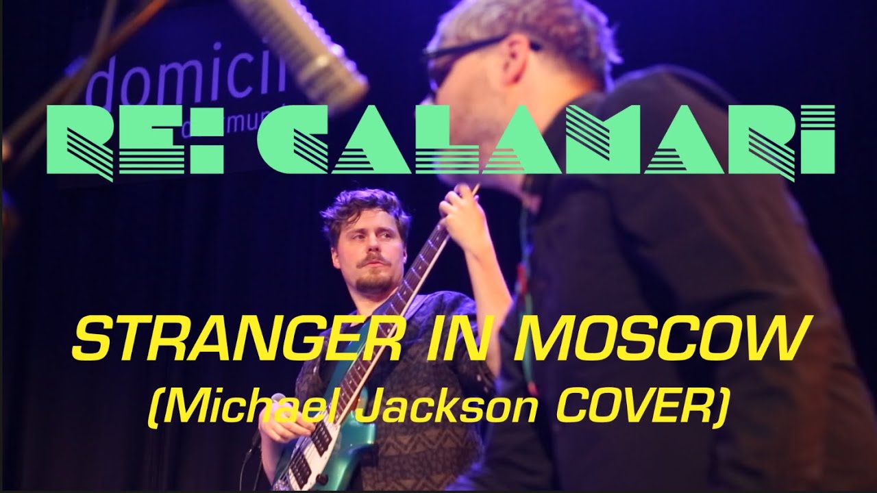 RE: CALAMARI - Stranger In Moscow (Michael Jackson Cover) - YouTube