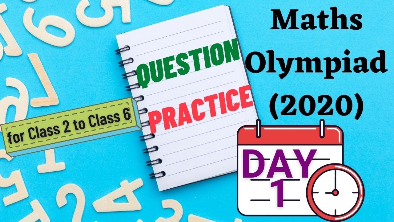 Maths Olympiad (2020-21) | Question Practice | Day-1 | Class 2 to Class ...