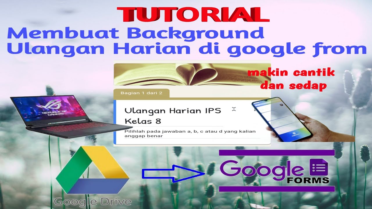 Tutorial membuat Background Soal Ulangan Harian online di google ...