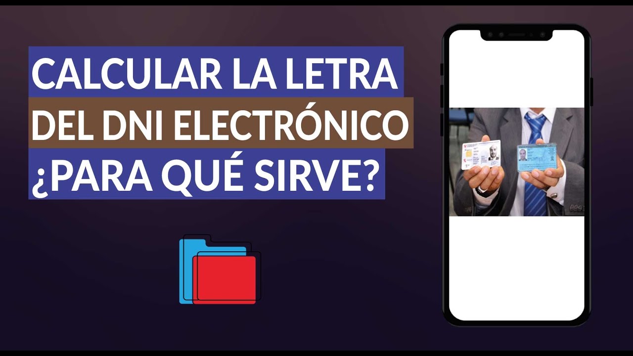 ¿cómo Puedo Calcular La Letra Del Dni Electrónico Y Para Qué Sirve O Se