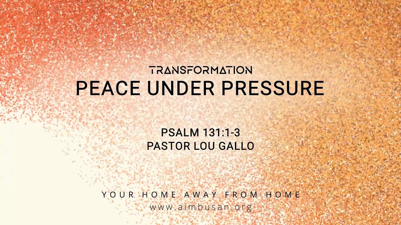 AIM Sunday Service | Psalm 131:1-3 | Pastor Lou Gallo | Peace Under ...