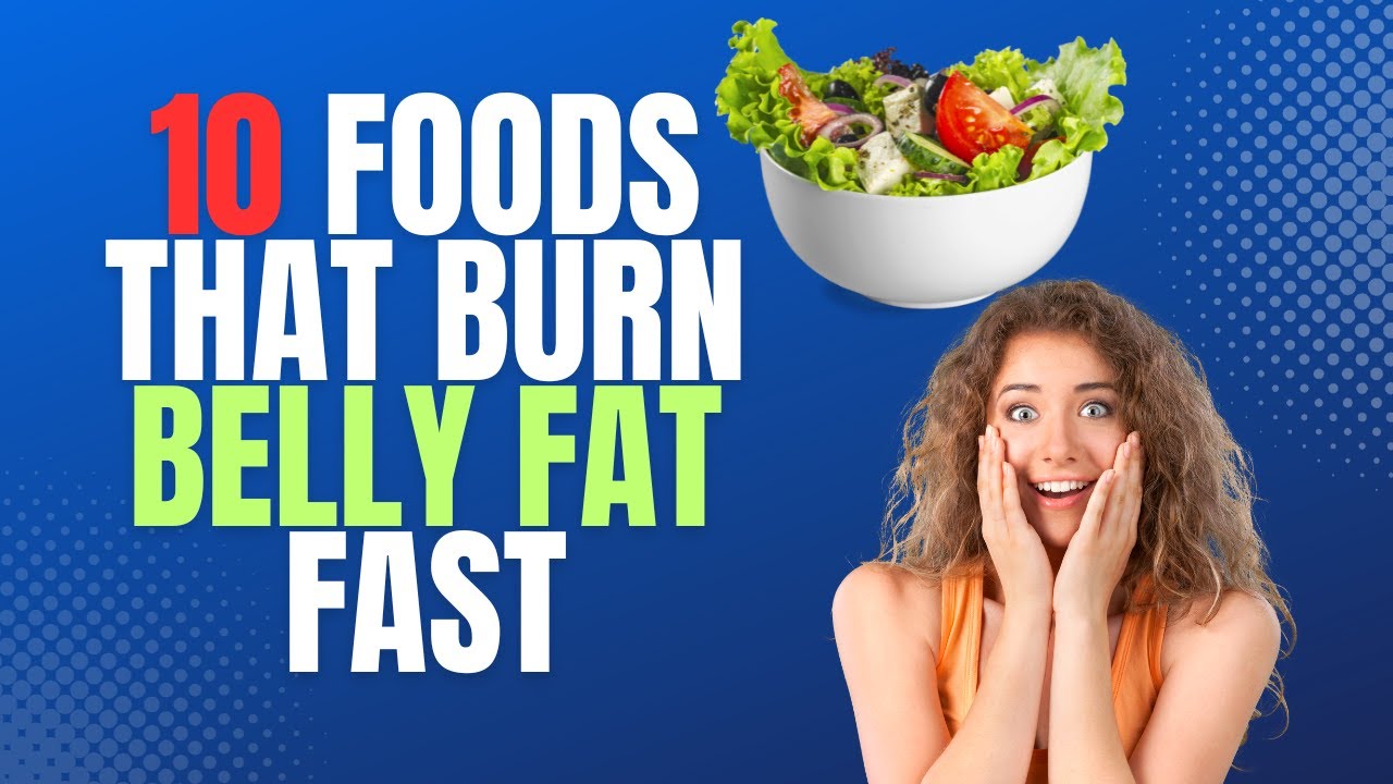 10 Foods That Burn Belly Fat Fast Youtube
