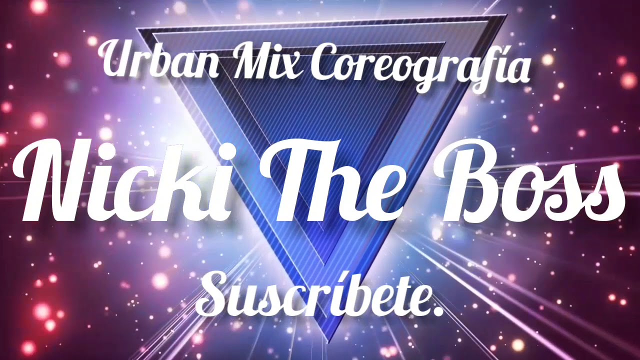 Nicki The Boss - Urban Mix Coreografía - YouTube