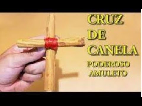 LA VERDADERA CRUZ DE CANELA 🍀🍀🍀🍀🍀🍀 - YouTube