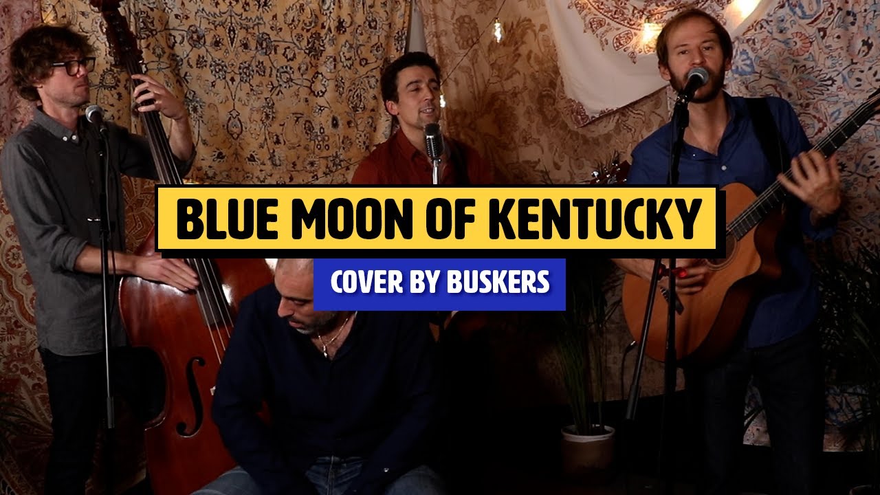 Blue Moon Of Kentucky Elvis Presley Cover By Buskers • Les Sessions