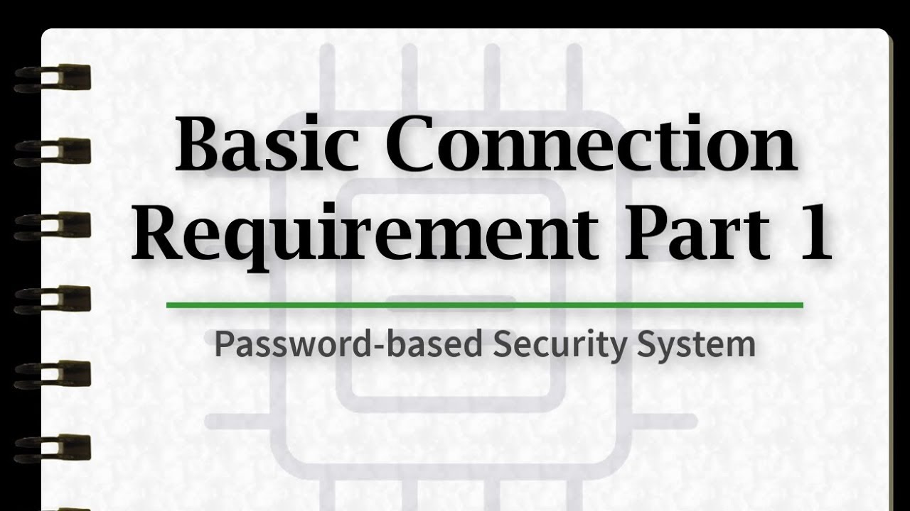 Basic Connection Requirement Part 1 (Password-based Security System ...