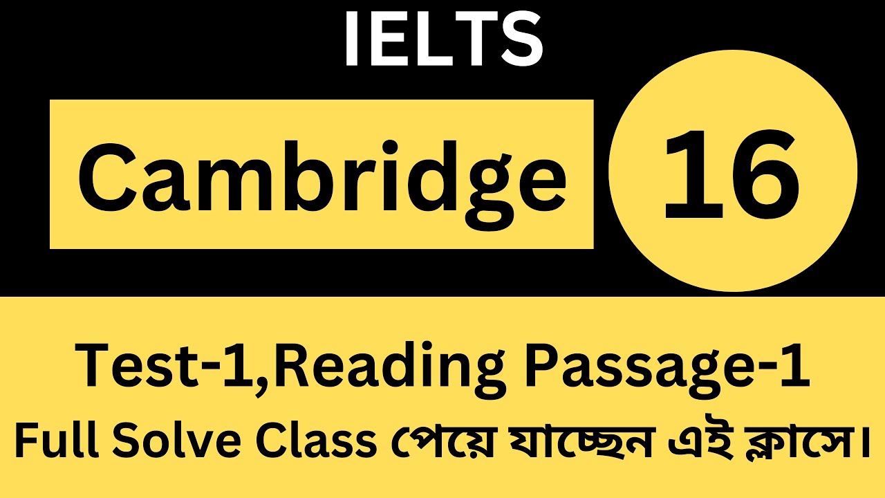 Cambridge 16 Test 1 Reading Passage 1 Full Solve Class cambridge-16-test-1-reading-passage-1-full-solve-class