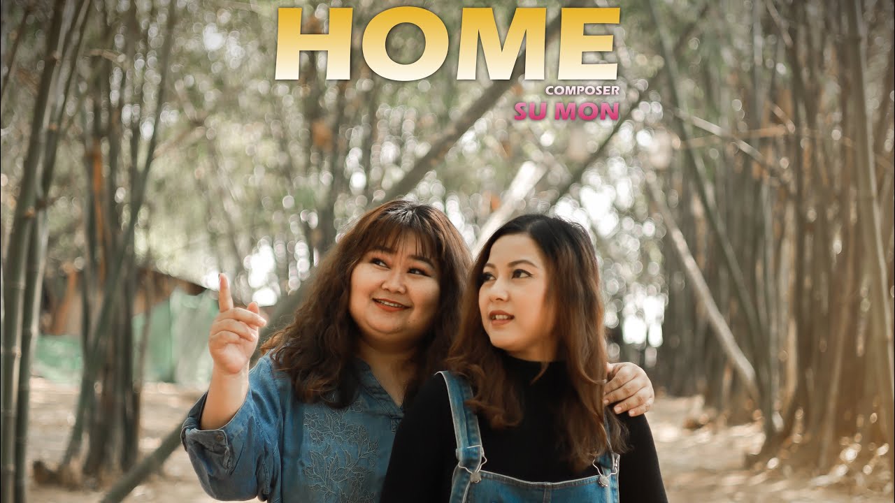 Home by Su Mon and Dah Eh Poe - YouTube