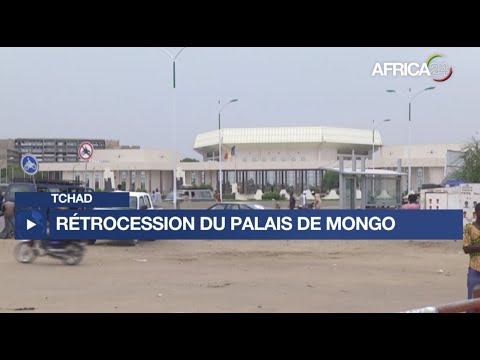 Tchad : le Palais présidentiel de Mongo rétrocédé au Conseil provincial ...