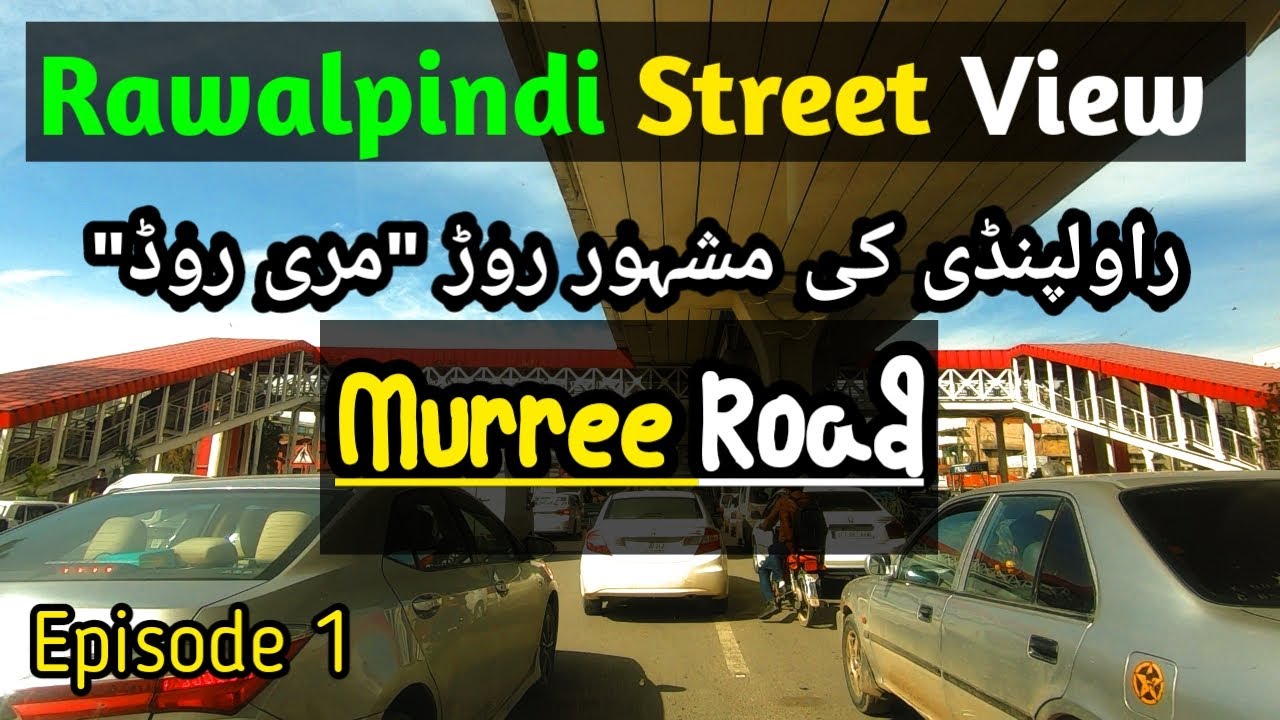 Rawalpindi Street View Episode 1 | Pakistan | Murree Road - YouTube