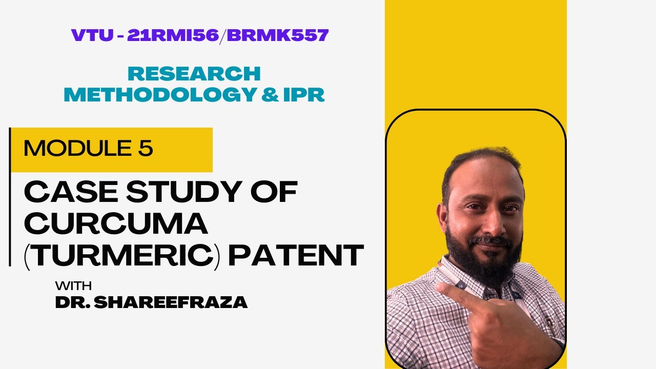 Research Methodology & IPR, Module 5, Case study of Curcuma (Turmeric) Patent #industrialdesign ...