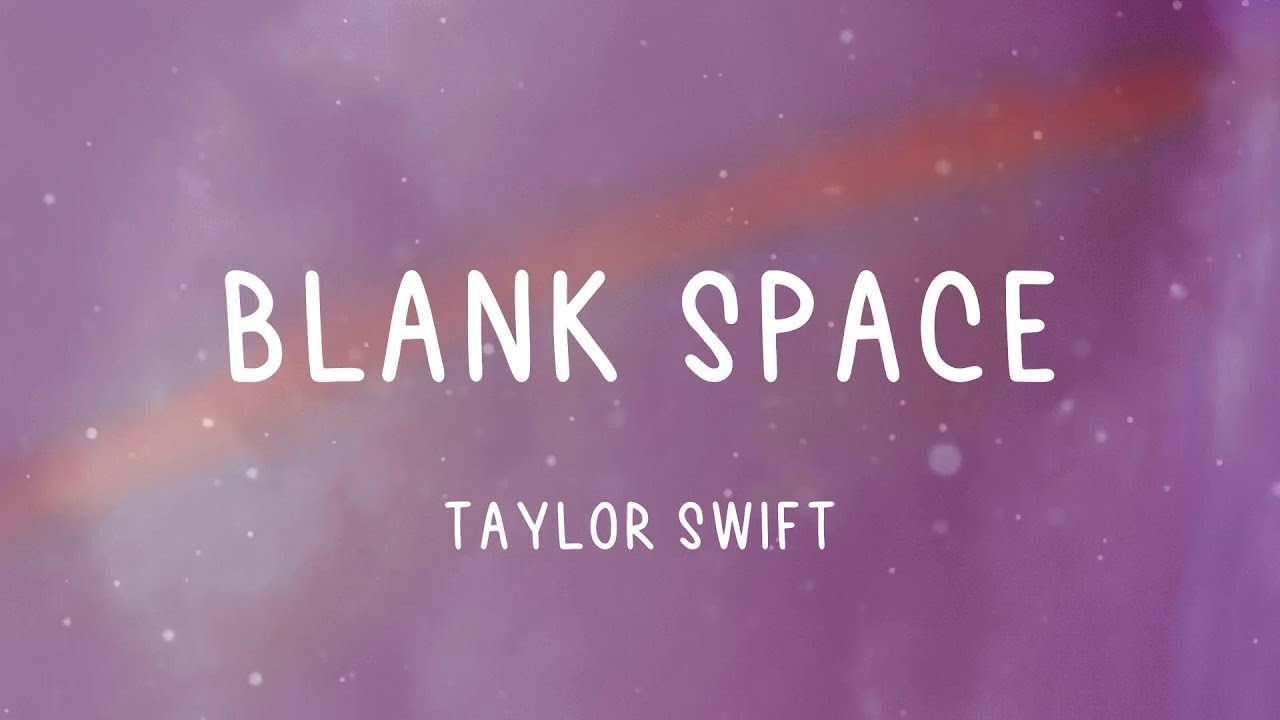 🌞 Taylor Swift - Blank Space (Lyric video) - YouTube