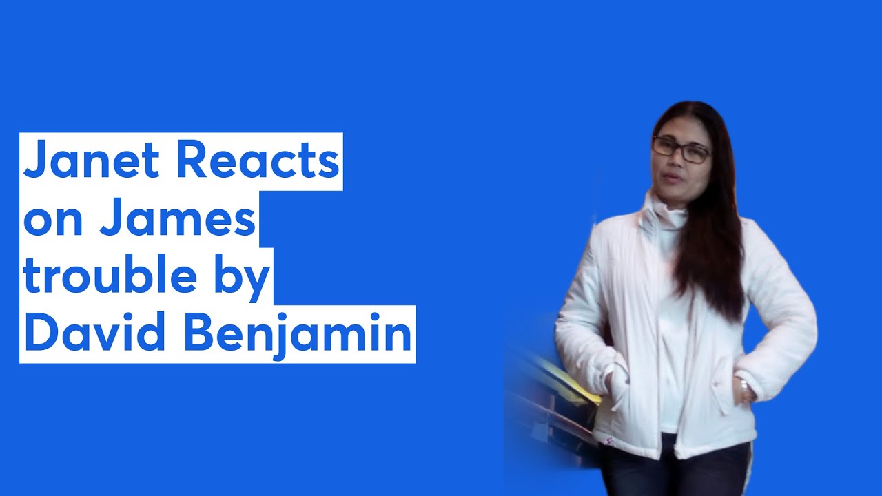 Janet Reacts on James trouble by David Benjamin - YouTube