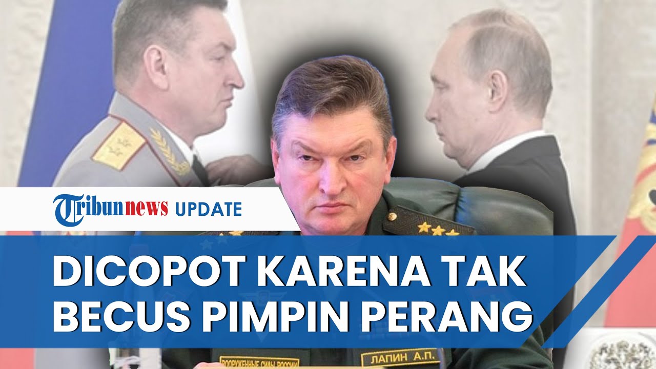 Rusia Copot Jenderal Alexander Lapin dari Komandan Militer Pusat ...