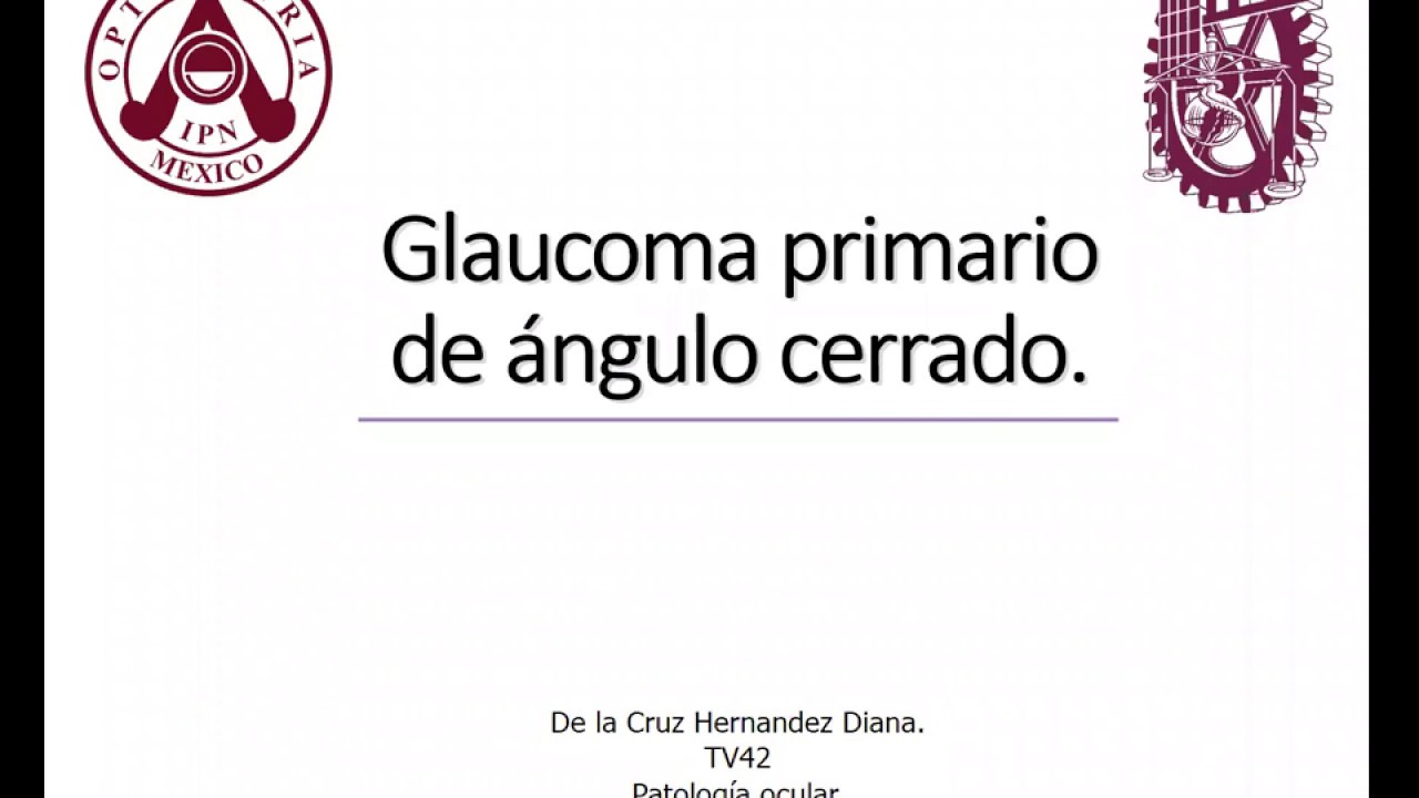 Glaucoma primario de angulo cerrado. - YouTube