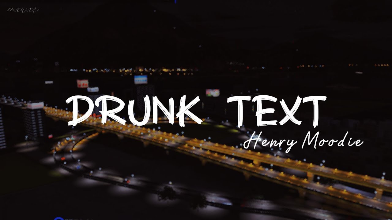 Drunk Text - Henry Moodie Lyrics - YouTube