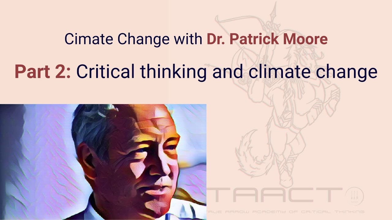 Critical Thinking with Dr. Patrick Moore - YouTube