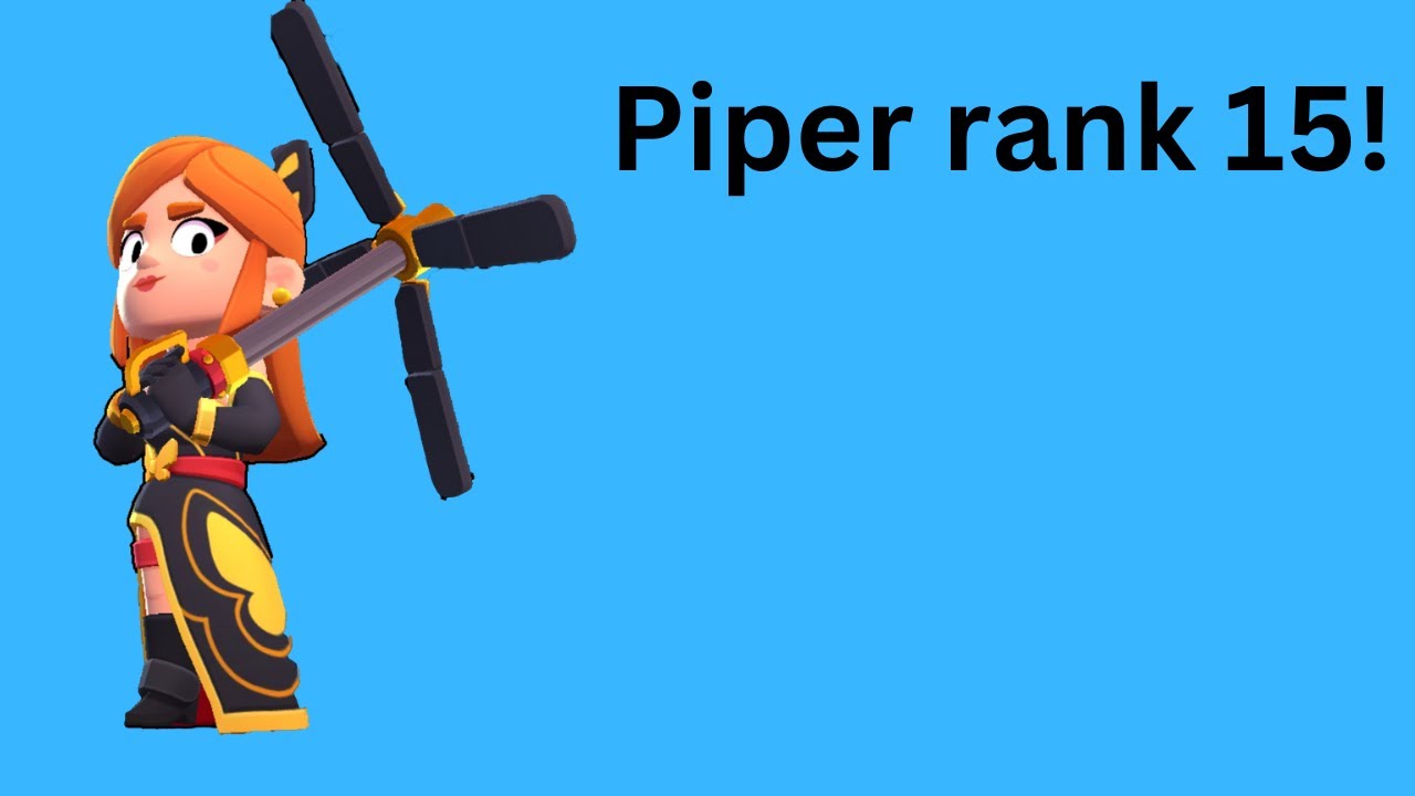 Piper rank 15 - YouTube