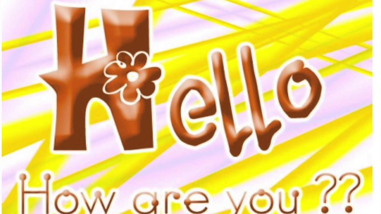 Hello, How are you - YouTube