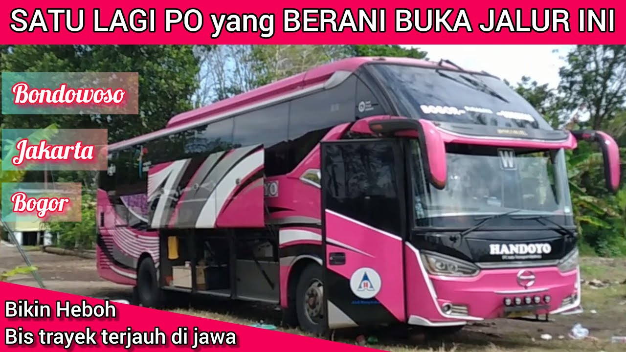 Po. Handoyo Bondowoso Bogor trayek Bus terjauh pulau Jawa Bondowoso ...