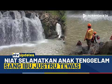 Tragis! Selamatkan Anak Tenggelam, Sang Ibu Justru Tewas di Curug Pandeglang | NTV UPDATES