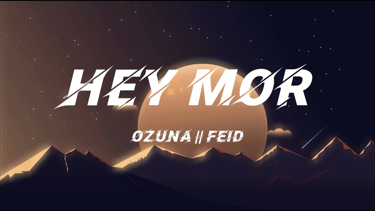 Ozuna, Feid - Hey Mor (Letra/Lyrics) - YouTube