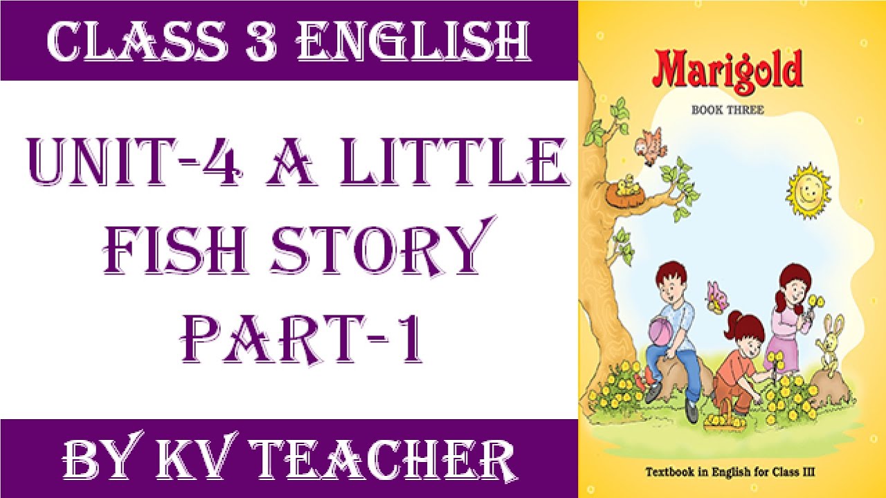 A Little Fish Story - Unit 4 Class 3 English | Part 1 - YouTube