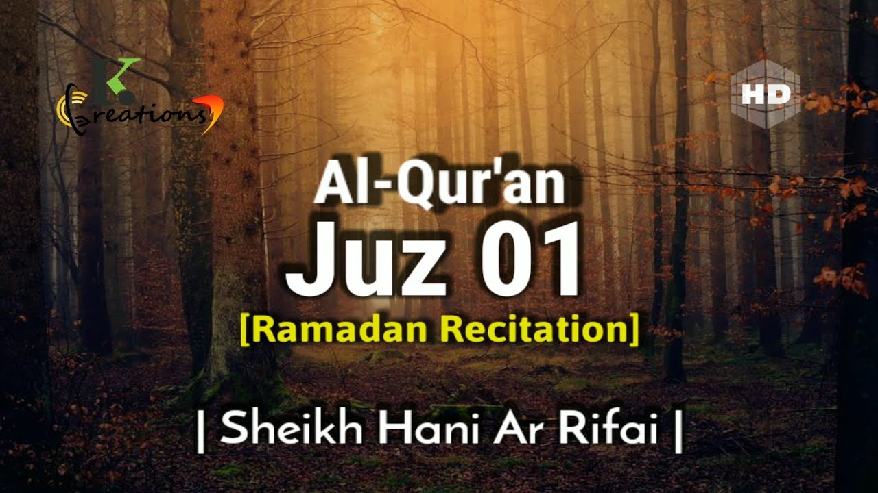 Juz 1 Full | Ramadan Recitation | Sheikh Hani Ar Rifai | Beautiful ...
